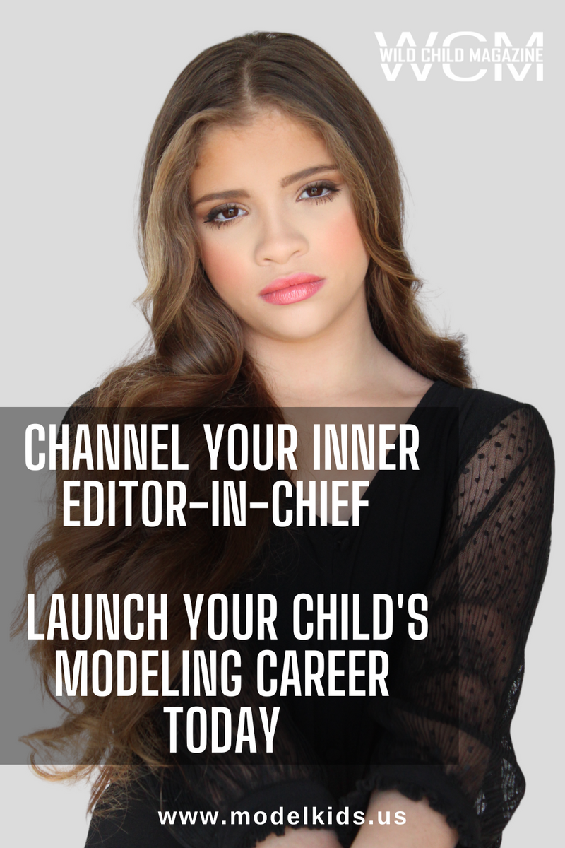 Channel Your Inner Editor-in-Chief, Launch Your Child's Modeling Caree – Wild Child Magazine Shop