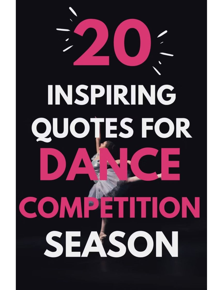 20 Inspiring Quotes for Dance Competition Season – Wild Child Magazine Shop